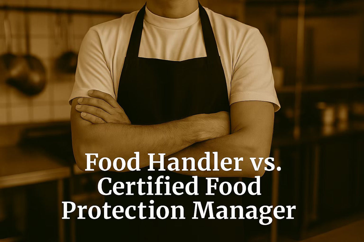 Food Handler vs CFPM: Choose the Right Safety Course – My Food Service ...