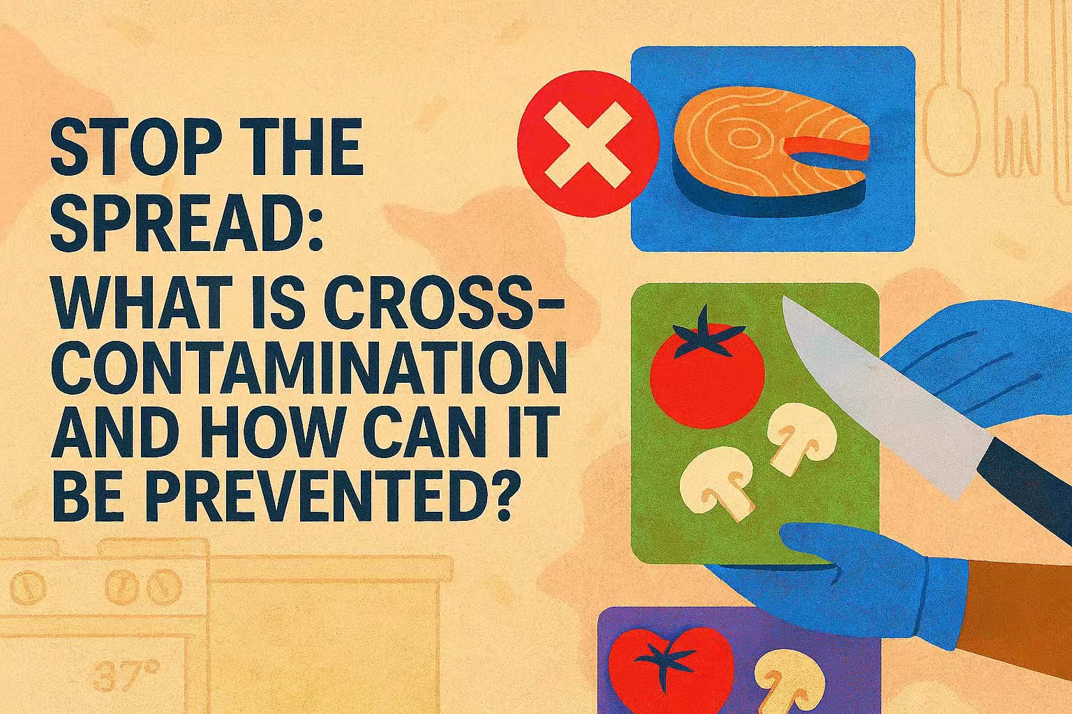 What Is Cross‑Contamination? Prevention Tips for Food Safety – My Food ...